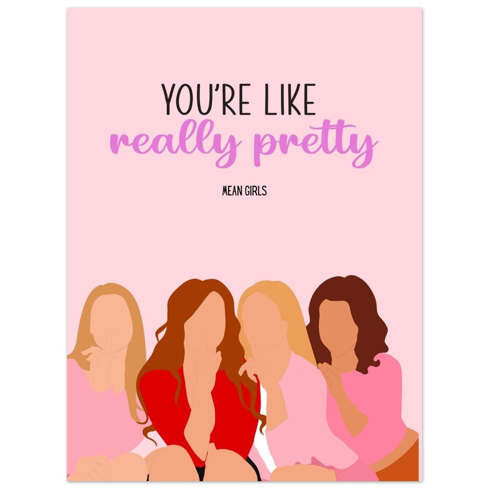 You're Like Really Pretty Mean Girls Art Print Aesthetic Wall Art, 00s ...