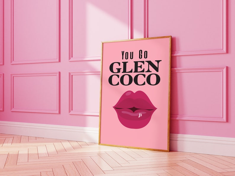 Mean Girls Inspired You Go Glen Coco Pink Print, You Go Glen Coco Quote ...