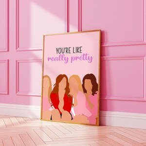 You're Like Really Pretty Mean Girls Art Print - Aesthetic Wall Art, 00s Print, Feminine Art ...