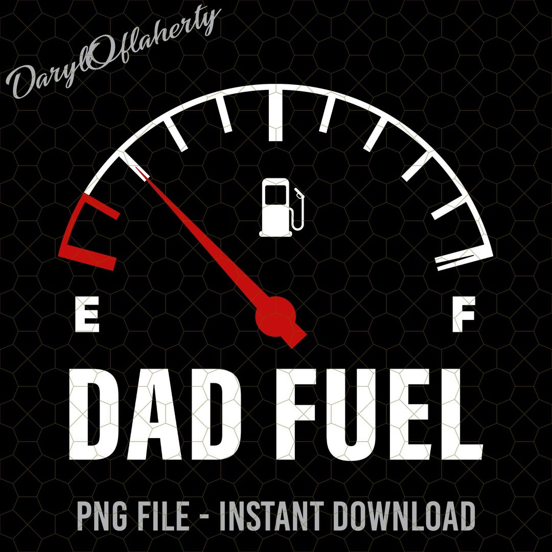 Dad Fuel Png, Super Dad Png, Father's Day Png, Fathers Day Gift ...