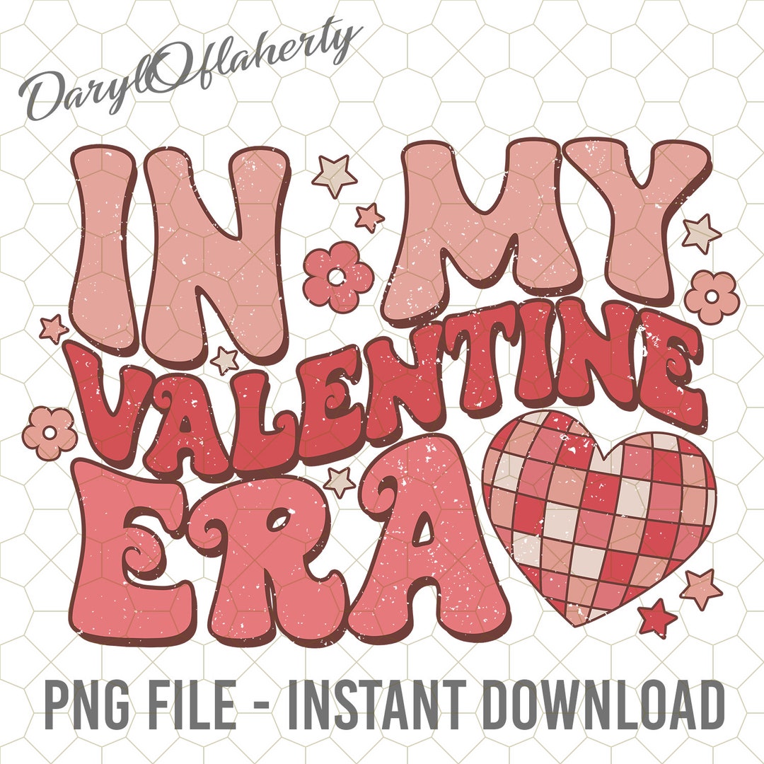 In My Valentine Era Png, Valentine Png, Happy Valentines Day Shirt ...