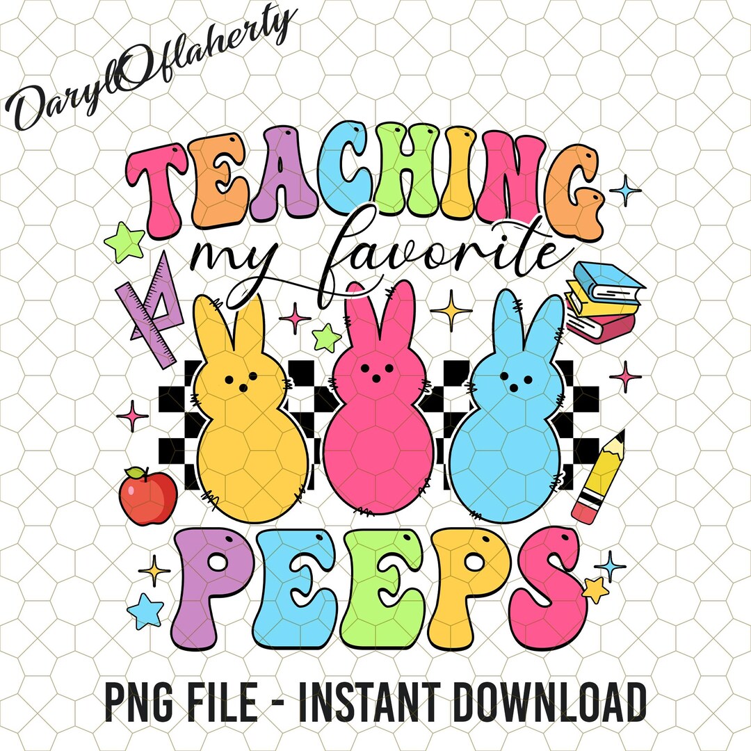Teaching My Favorite Peeps Png, Easter Teacher Bunny Png, Easter Day ...