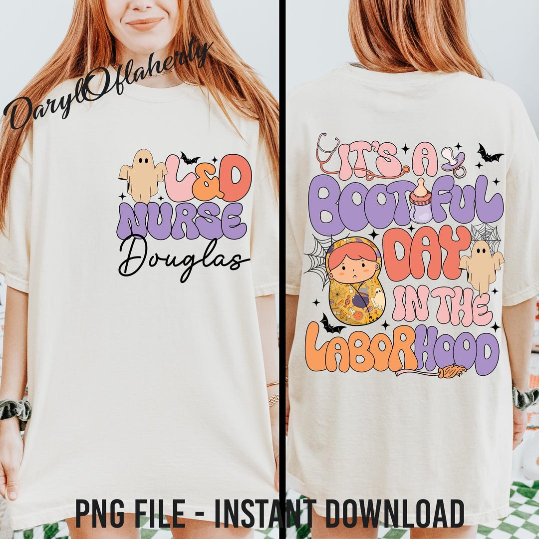 It's a Bootiful Day in the Laborhood Png, Labor and Delivery Halloween Png, Labor Delivery Nurse ...