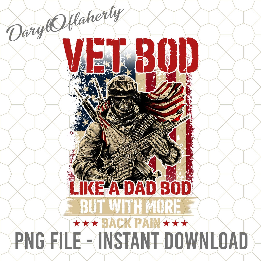 Vet Bod Like Dad Bod but More Back Pain Png, Vintage USA Veteran Png ...