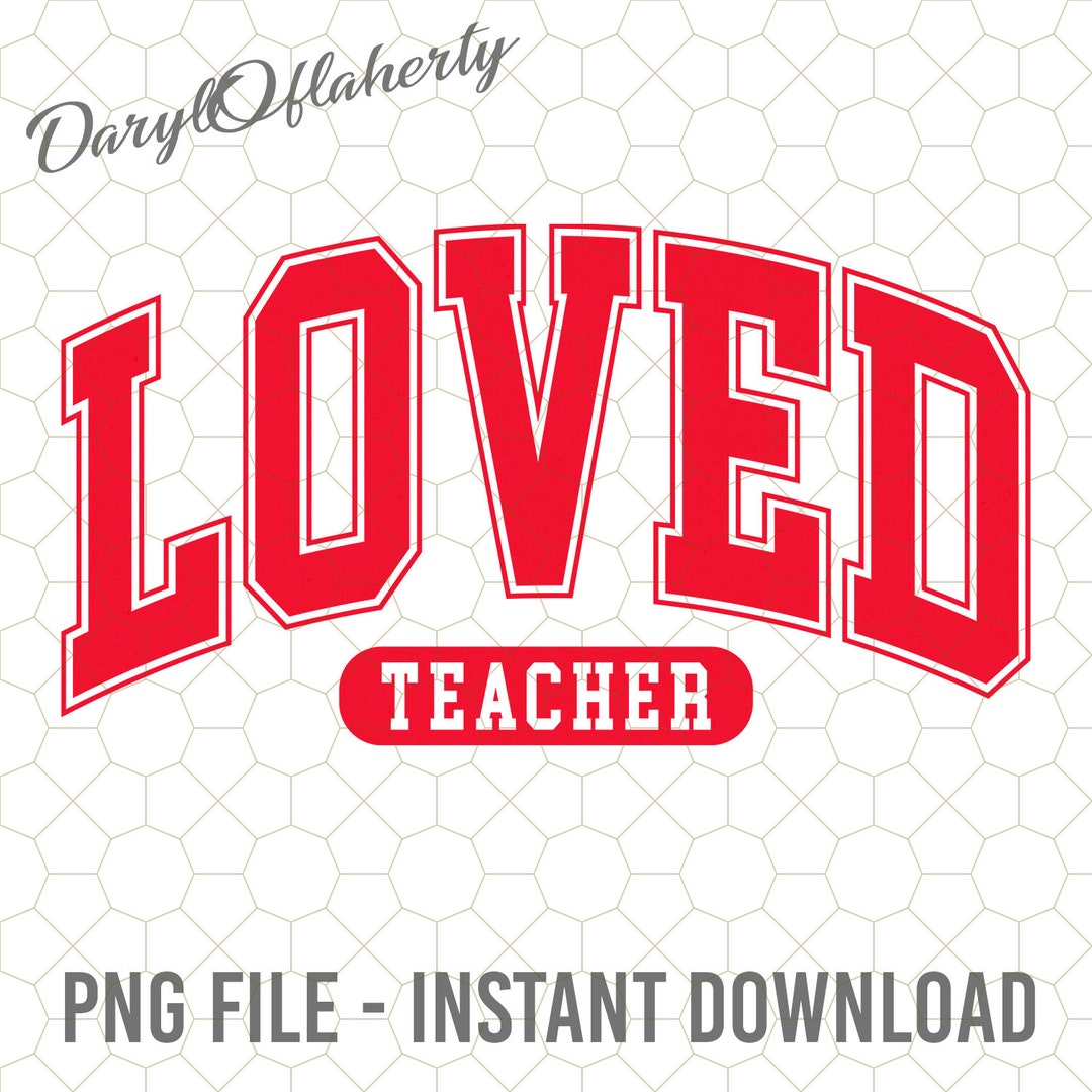 Loved Teacher Png, Valentine School Png, Teachers Day Love Shirt ...