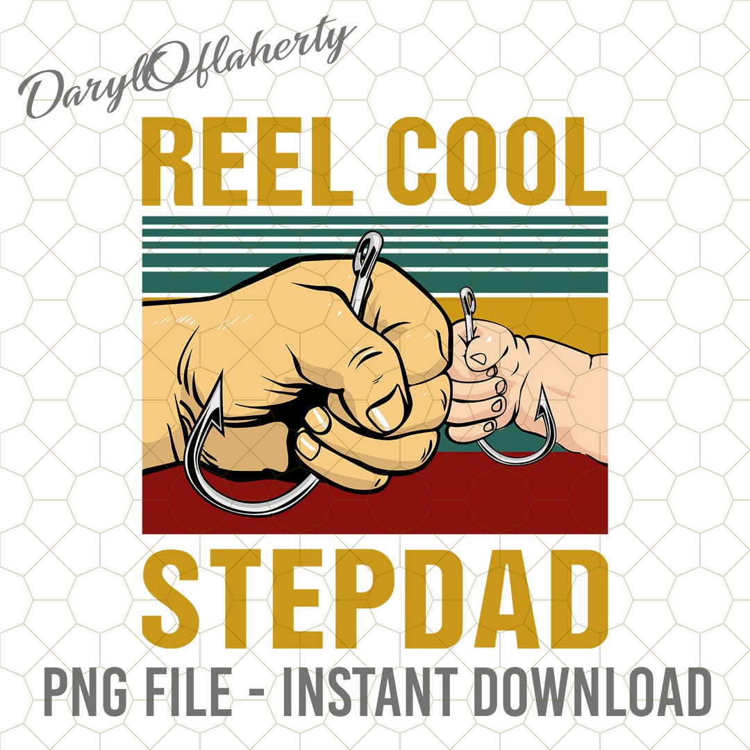 Reel Cool Step Dad Png, Cool Step Dad, Fishing Dad, Fishing Man, Hooker ...