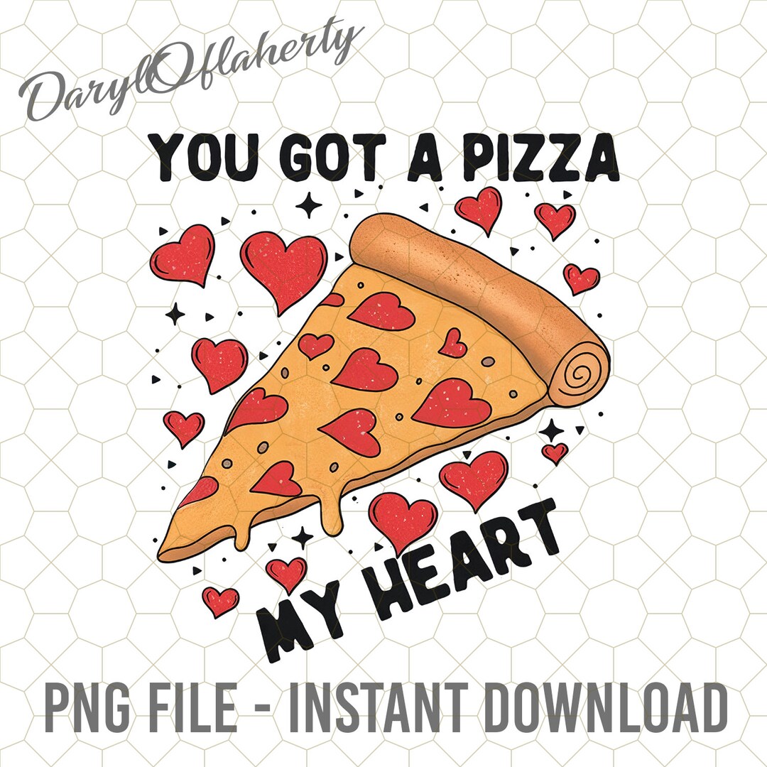 You Got A Pizza My Heart Png Valentine Png, Happy Valentines Day ...