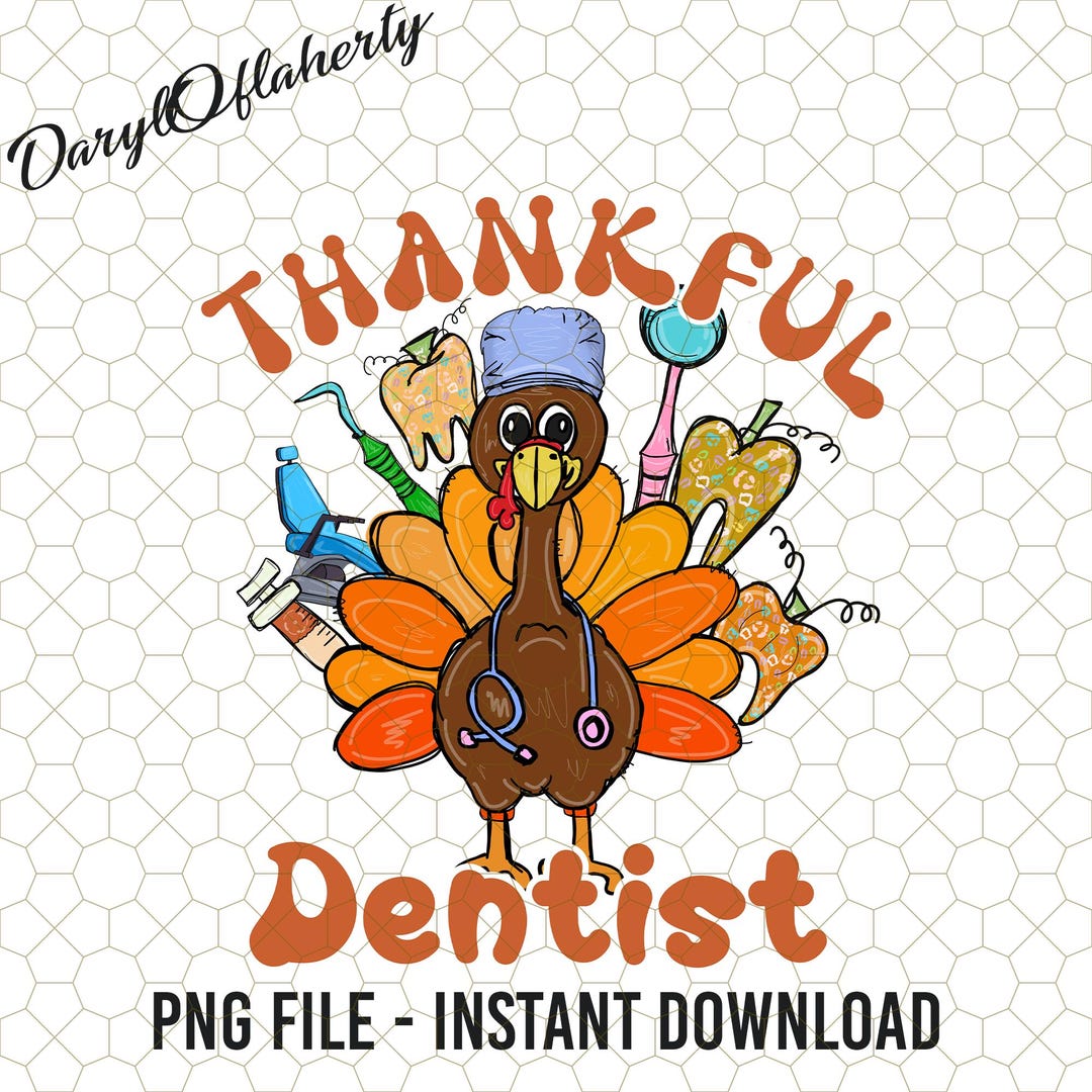 Thankful Dentist Png, Turkey Png, Thanksgiving Png, Thanksgiving Turkey ...