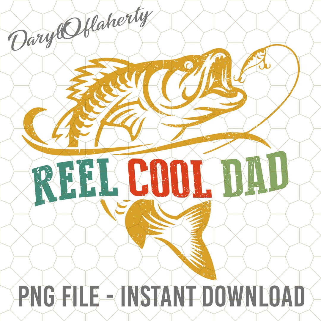 Reel Cool Dad Png, Cool Step Dad, Fishing Dad, Fishing Man, Hooker Dad ...