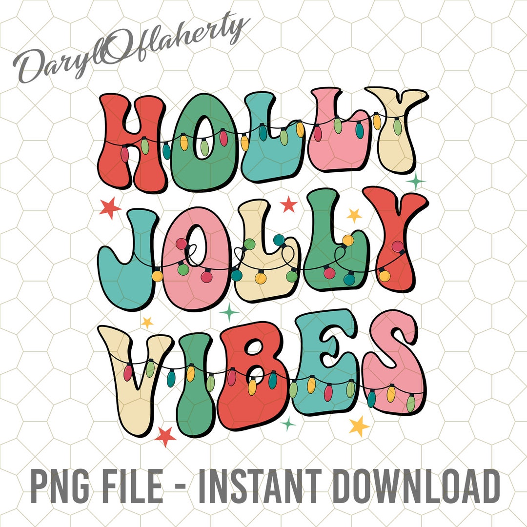 Holly Jolly Vibes Png Sublimation Design, Christmas Vibes Png, Holly ...