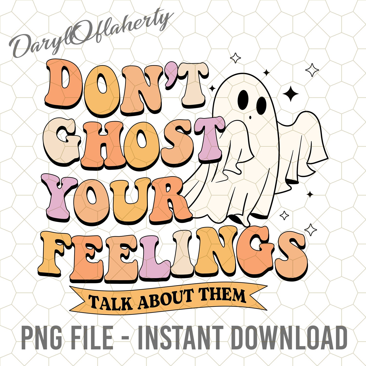 Don't Ghost Your Feelings, Talk About Them Png, Mental Health Halloween ...