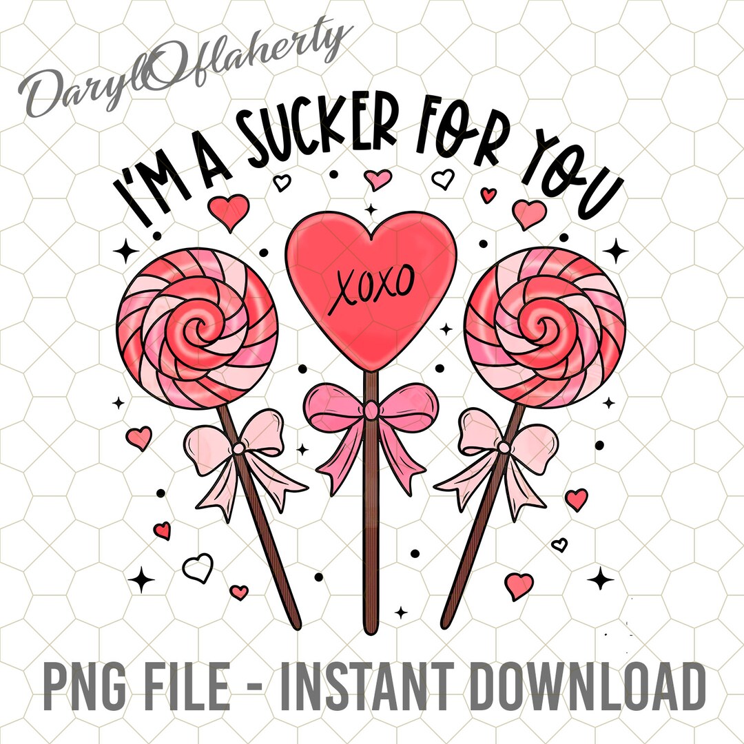 I'm A Sucker for You Png, Sweet Valentines Png, Valentines Day ...