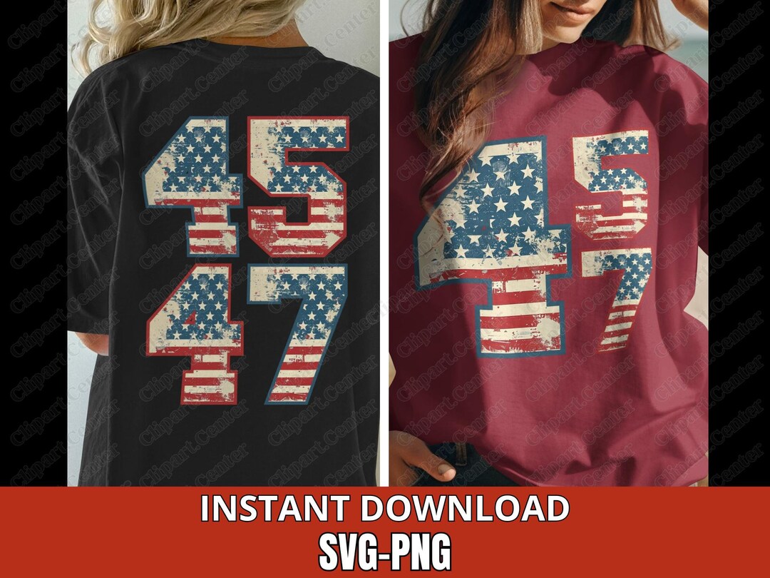 Trump 45 47 Svg, Trump Svg, Trump Png, Trump 47 Png, Sublimation Trump ...