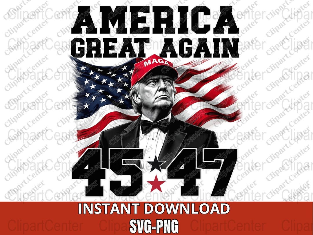 Trump Svg, Trump Png, 45 47, Trump Sublimation, Trump Won, MAGA Design ...