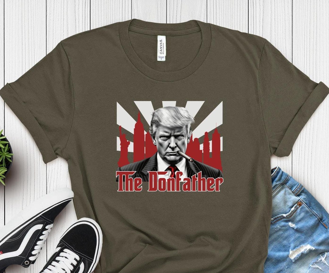 Trump the Donfather Shirt, Father Trump Shirt, Godfather Trump Tee ...