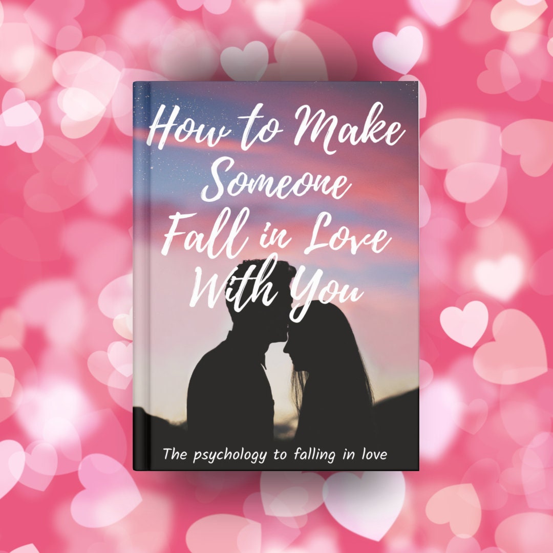 How to Make Someone Fall in Love With You Ebook - Etsy