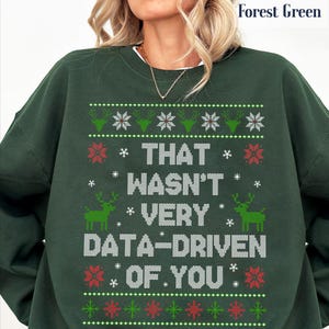 That Wasn't Very Data Driven of You Sweatshirt, Personalized Christmas ...