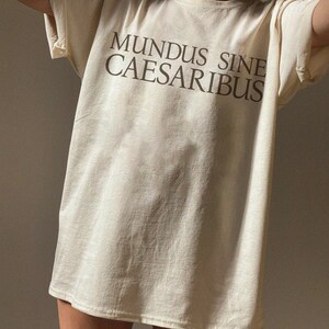 Mundus Sine Caesaribus Shirt, A World Without Caesars Tee, Bluesky CEO ...