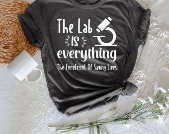 The Lab is Everything, Lab Week 2024, Medical Lab Science T-shirt ...