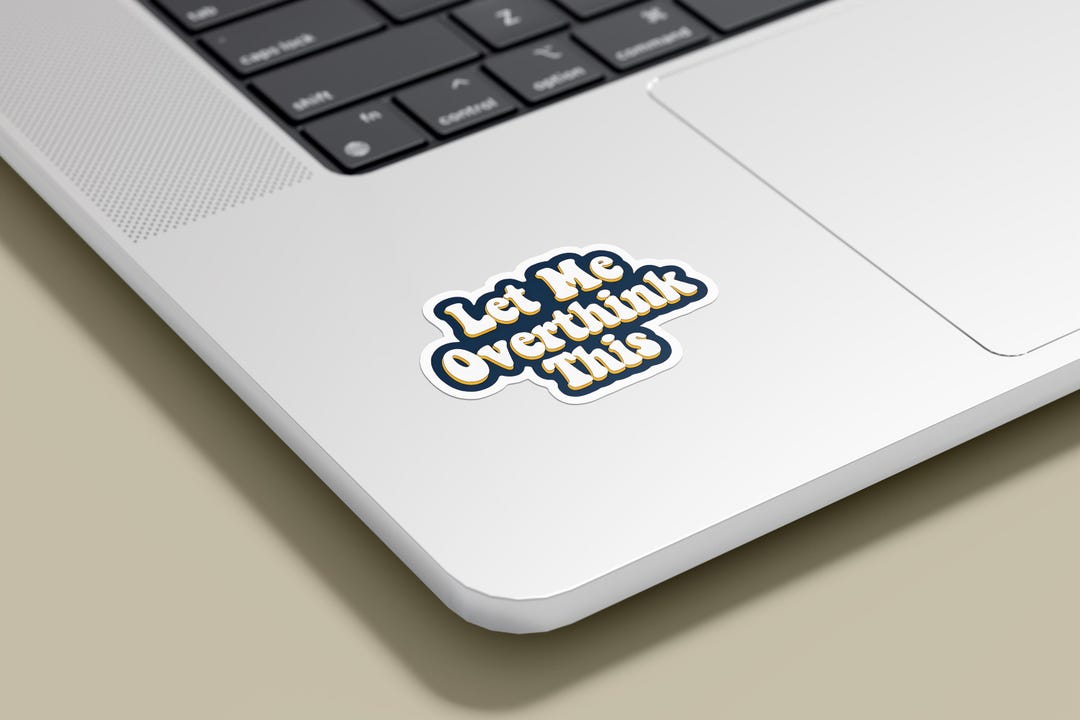 Let Me Overthink This Sticker Funny Sarcastic Laptop Decals ...
