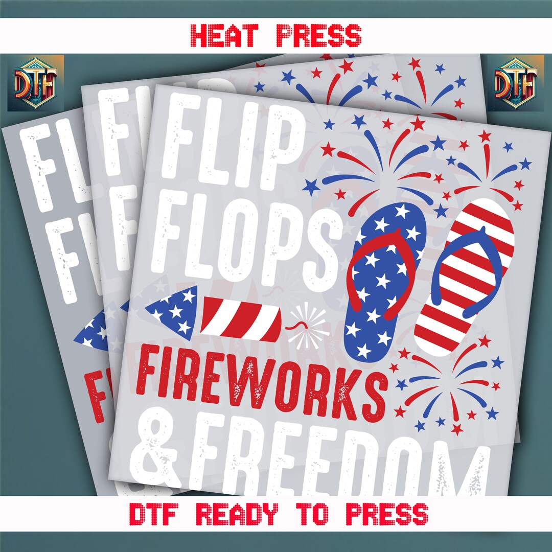 Flip Flops Firework & Freedom, Ready to Press DTF Transfer, DTF ...