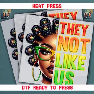 They not like us Juneteenth, They not like us Design, Heat Transfer ...