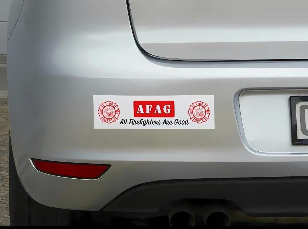 AFAG Firefighter Bumper Sticker | All Firefighters Are Good Decal ...