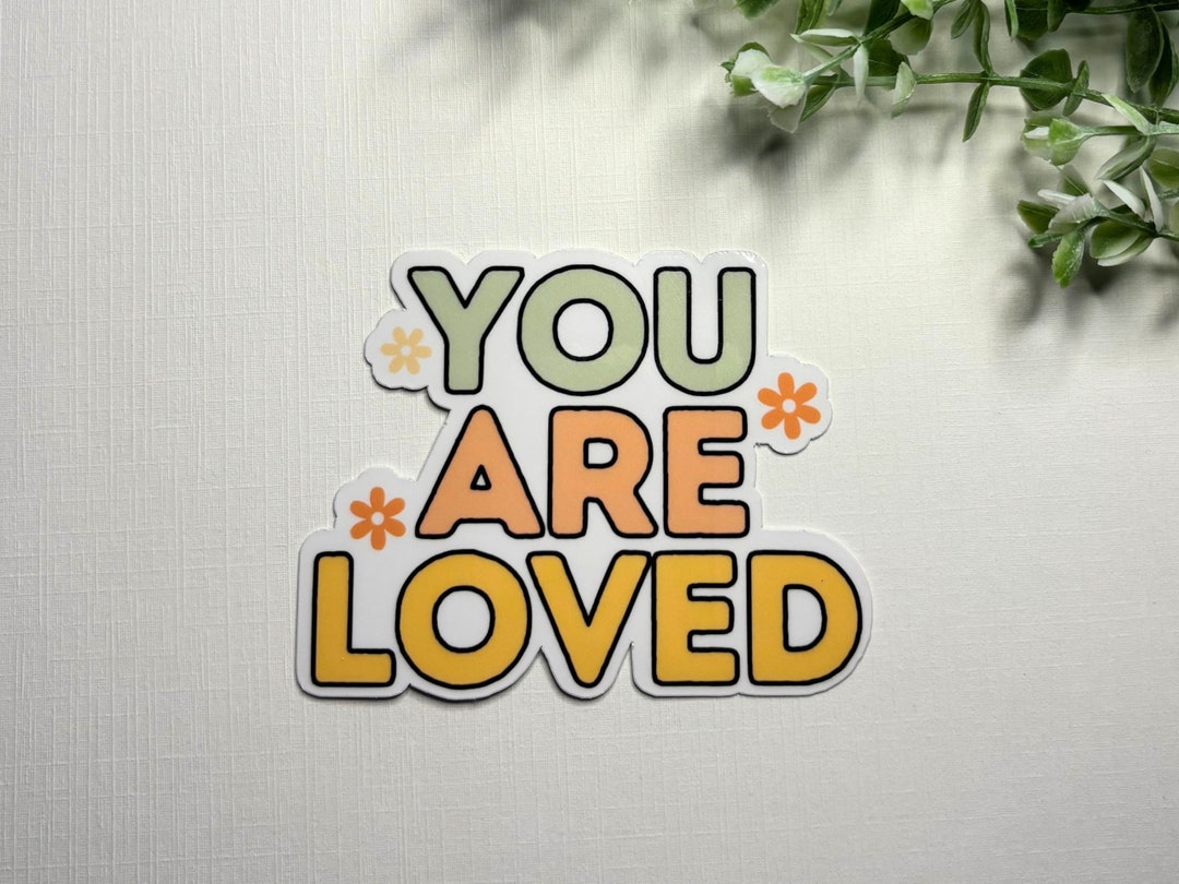 You Are Loved Sticker | Cute Aesthetic Decals | Positive Quotes ...