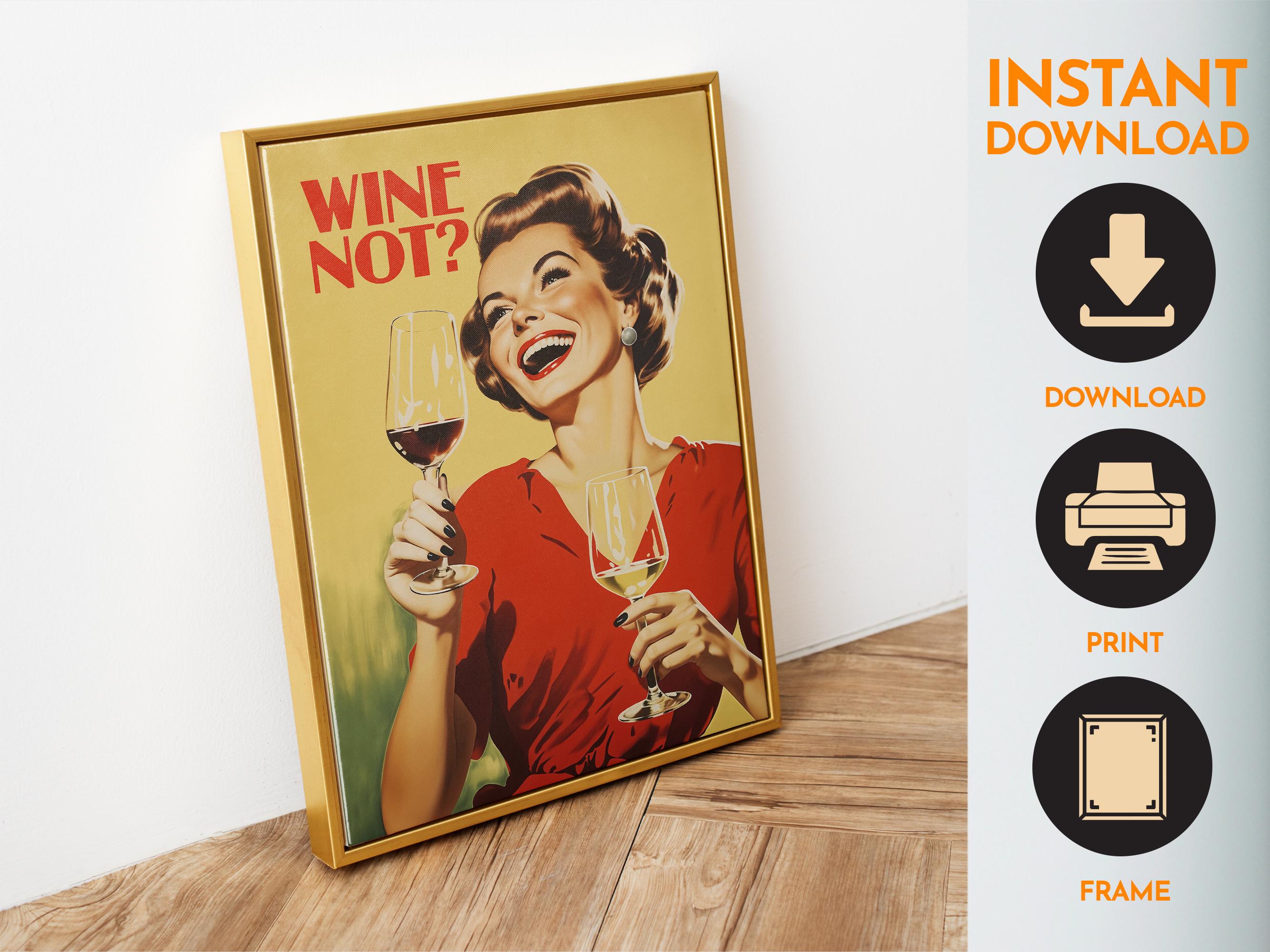 Wine Not Poster Funny Poster Printable Kitchen Wall Art for Wine Lovers ...