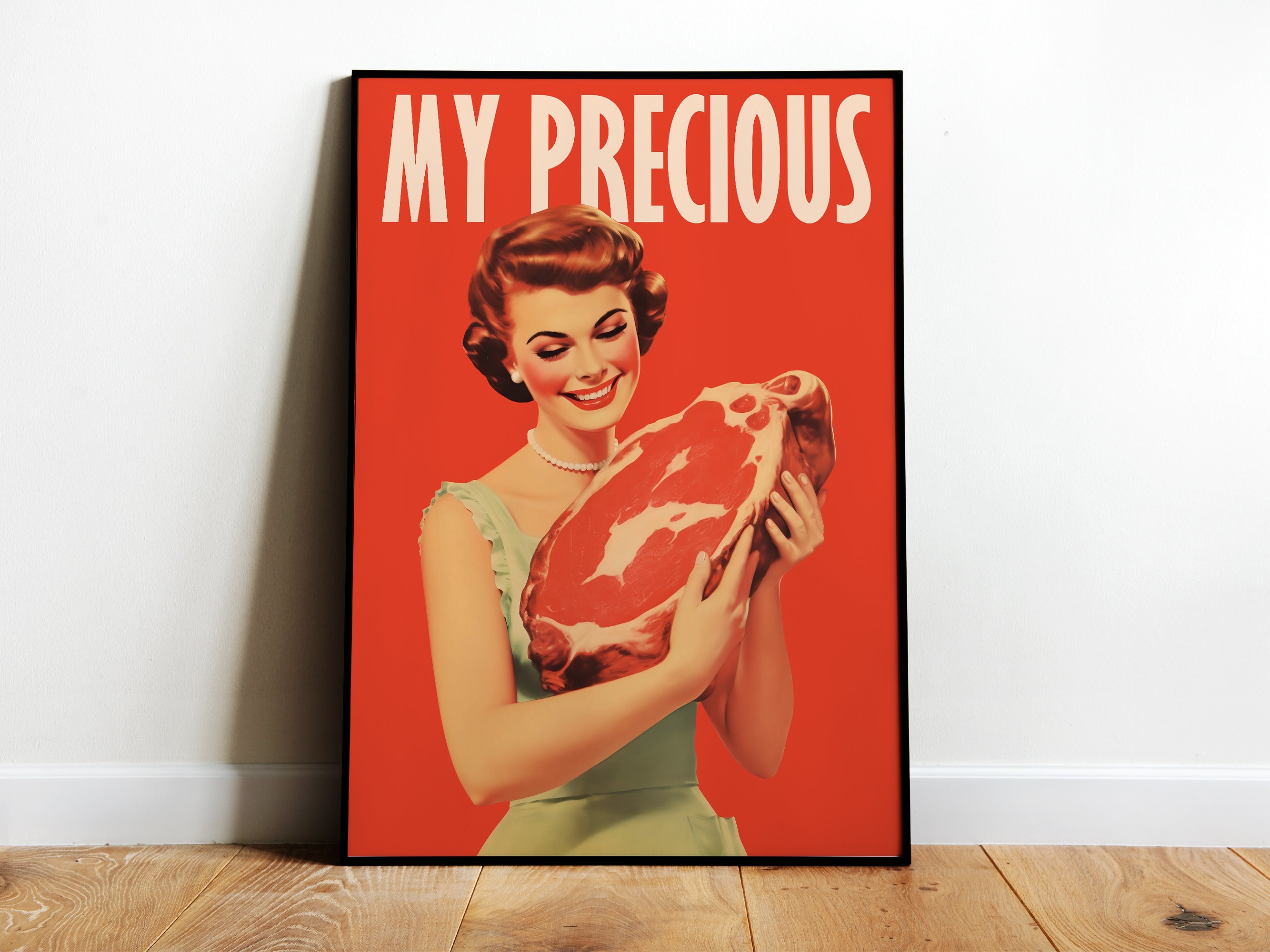 My Precious Poster Digital Raw Meat Art Happy Housewife Steak Fun ...