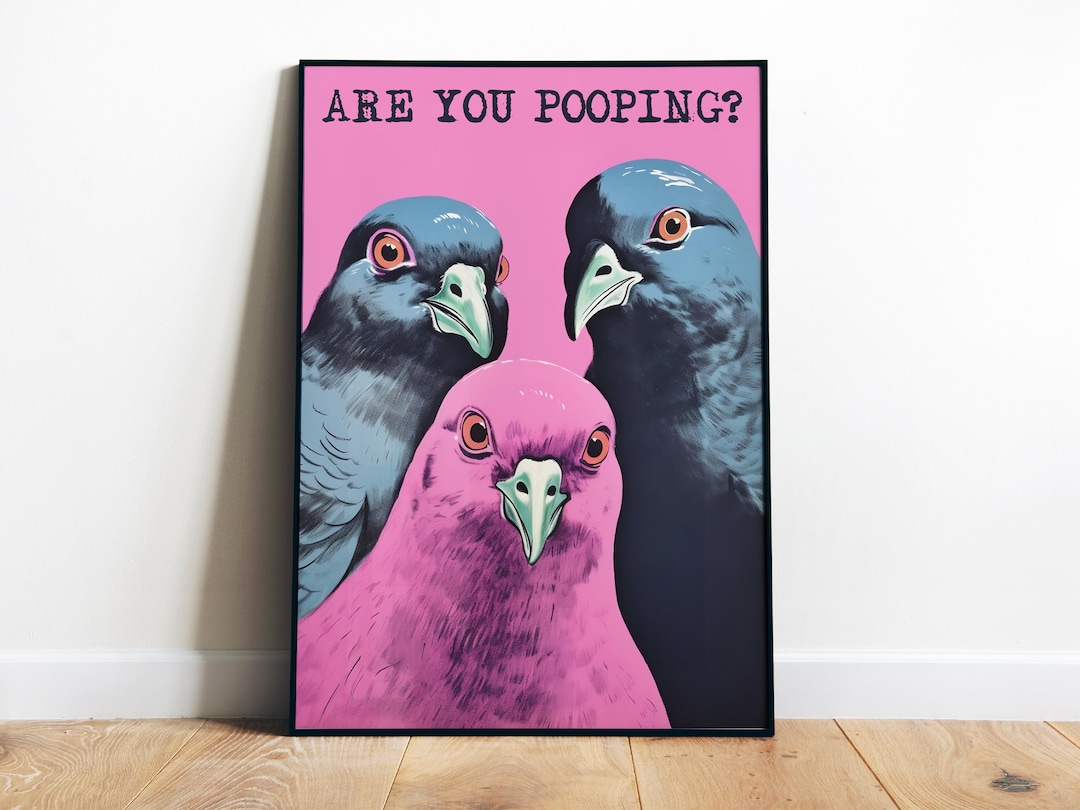 Funny Bathroom Poster Are You Pooping Print Funny Pigeon Art Print ...