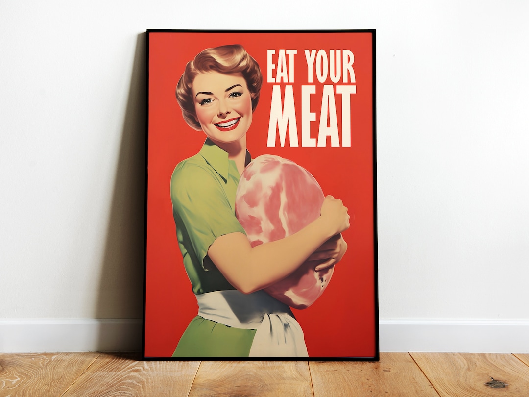 Eat Your Meat Poster Digital Raw Meat Art Happy Housewife Steak Poster ...