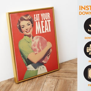 Eat Your Meat Poster Digital Raw Meat Art Happy Housewife Steak Poster ...