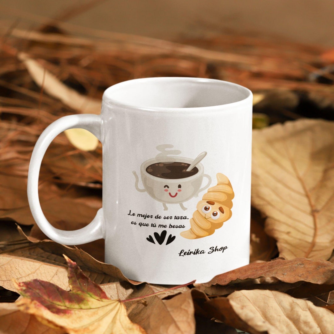 Mug With the Phrase "the Best Thing About Being a Mug is That You Kiss ...