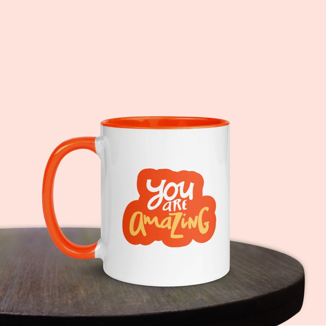 Coffee Mug With the Phrase You Are Amazing, Mugs With Motivational ...