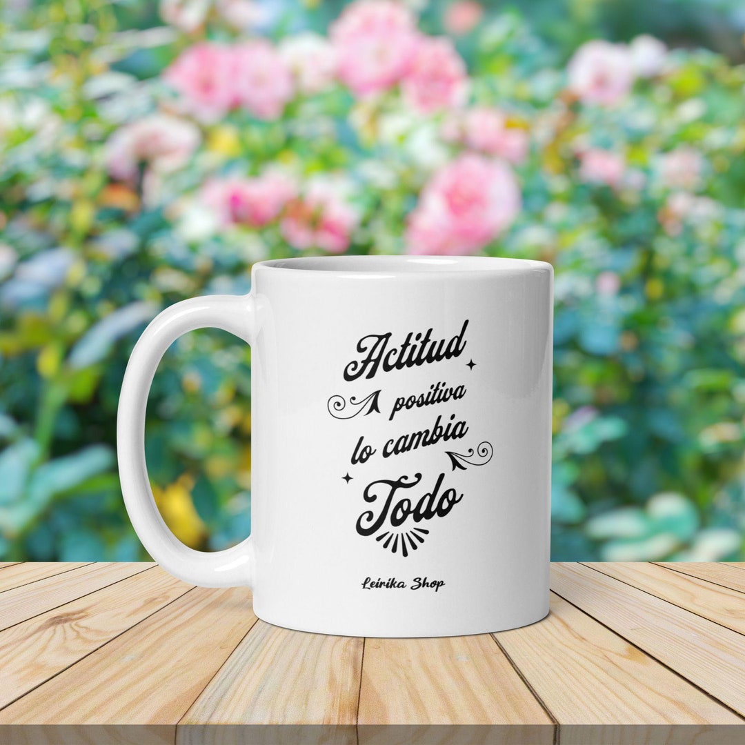 Coffee Mug With Phrase Positive Attitude Changes Everything, Mugs With ...