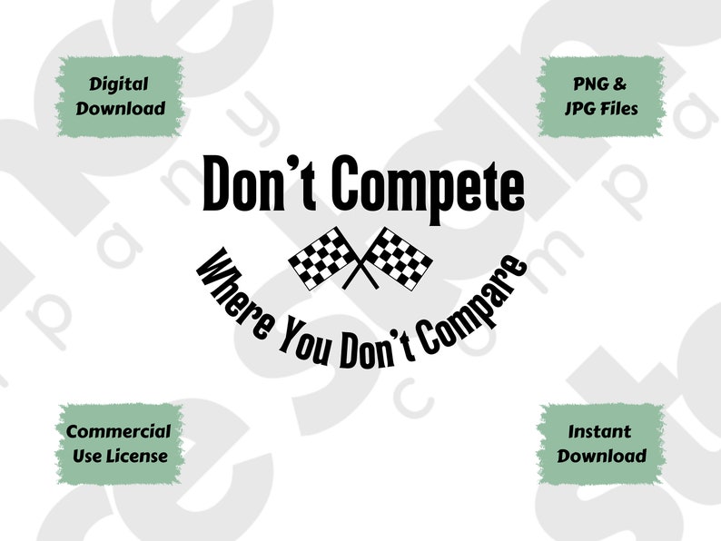 Don't Compete Where You Don't Compare PNG SVG JPG, Digital Download Art ...
