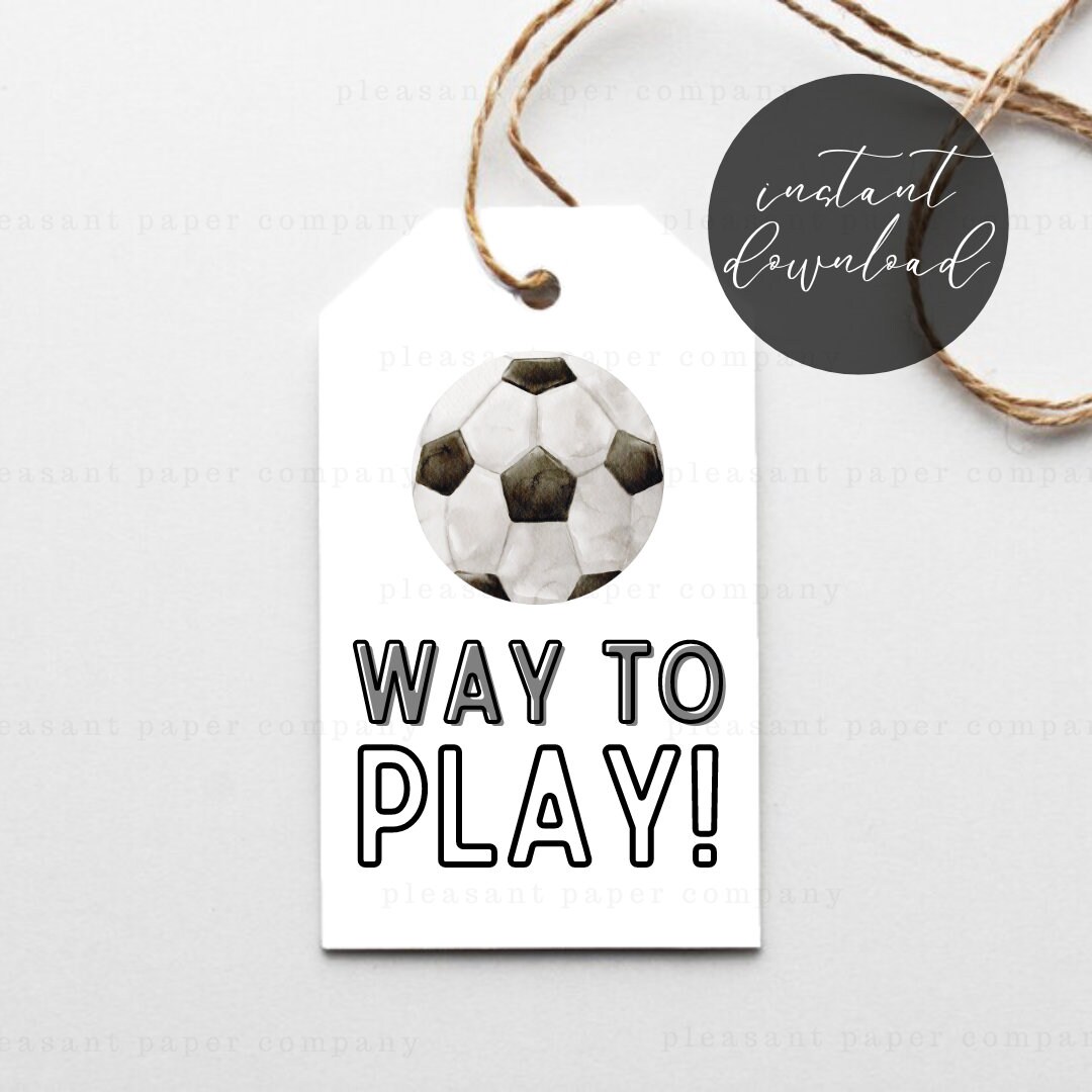 Printable Way to Play Soccer Gift Tag, Soccer Team Tag, Soccer Team ...