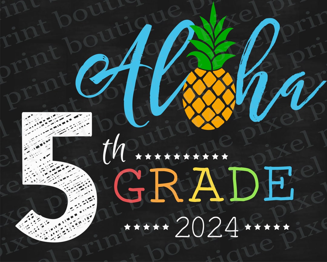 INSTANT DOWNLOAD Aloha 5th Grade Hello Goodbye Nailed It Last Day of ...