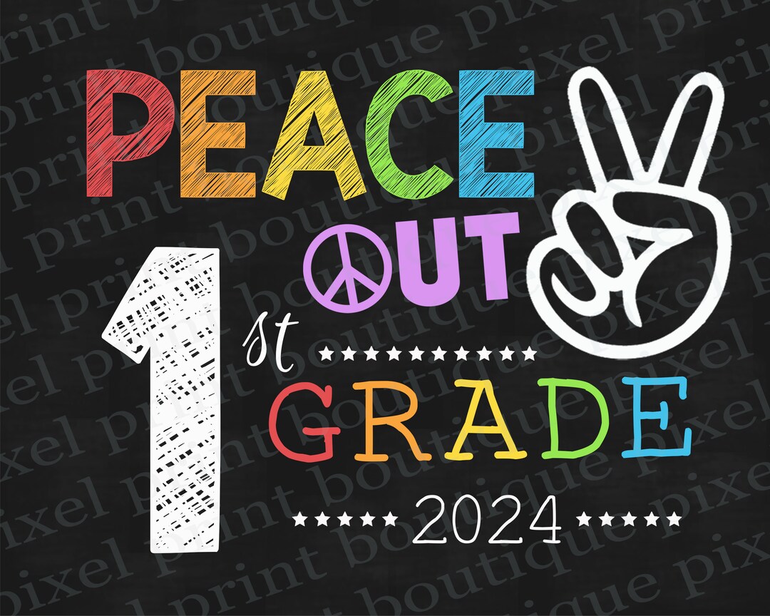 INSTANT DOWNLOAD Peace Out 1st Grade Hello Goodbye Nailed It Last Day ...