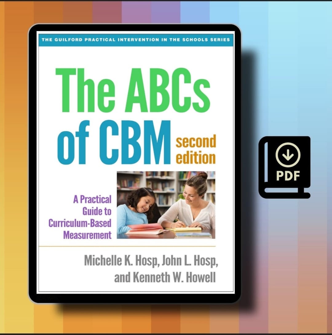 The Abcs of CBM: A Practical Guide to Curriculum-based Measurement the Guilford Practical ...