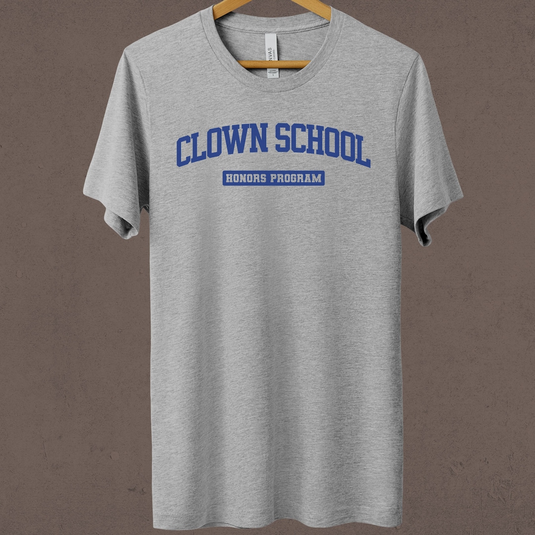 Clown School T-shirt, Clowncore Graphic Tee, Clowning Gift Funny Prank ...