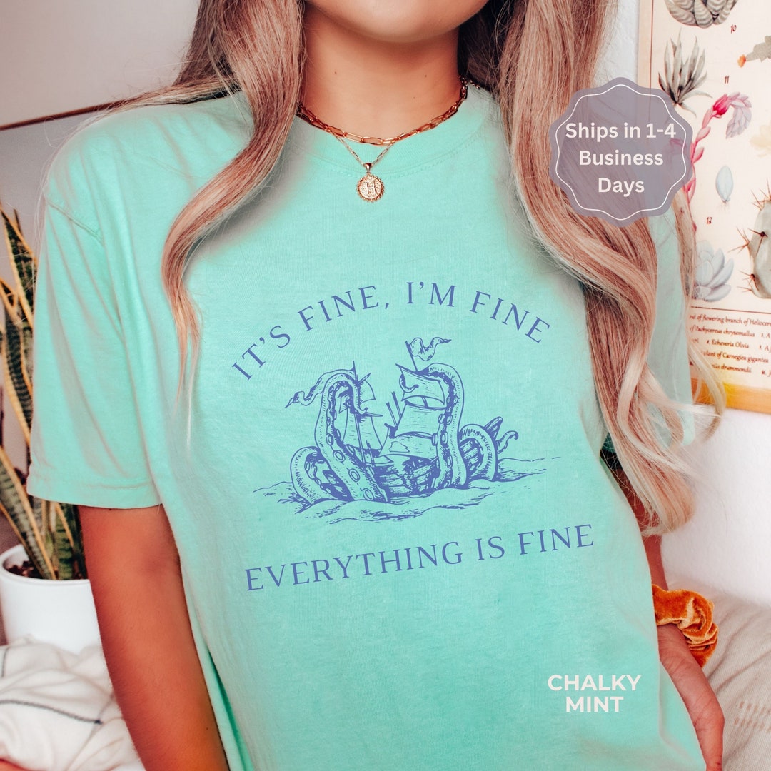 Its Fine Im Fine Everything Is Fine Meme Shirt Octopus Shirt Kraken Shirt Ironic Shirt Anxiety