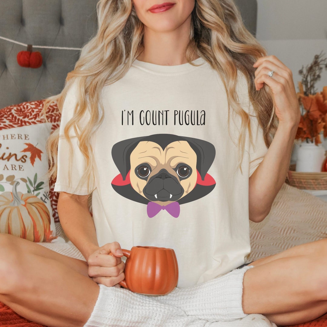 Pug Halloween T-shirt I'm Count Pugula Halloween T-shirt Pug Mom T ...