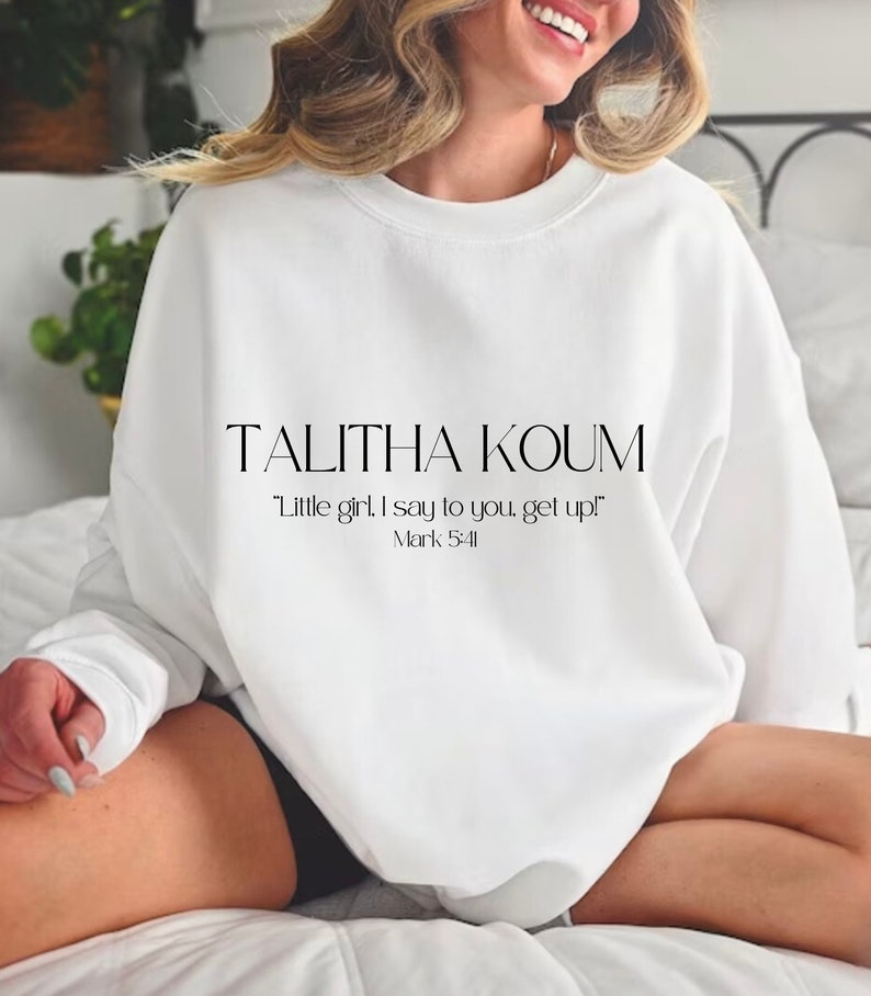 Talitha Koum Faith God Christian Verse Bible Crewneck - Etsy