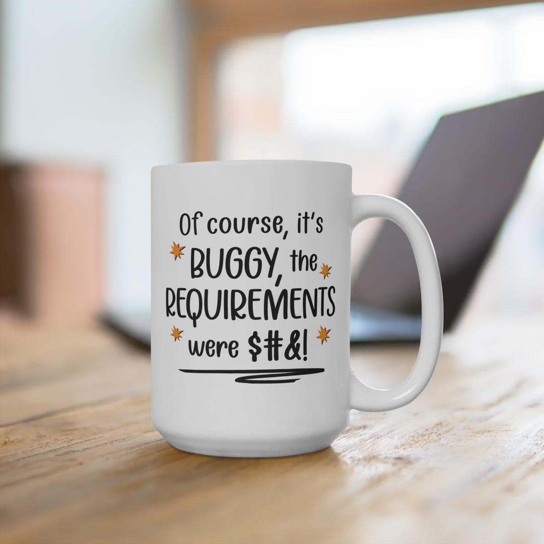 Funny Information Technology Requirements Mug, Humorous Developer ...