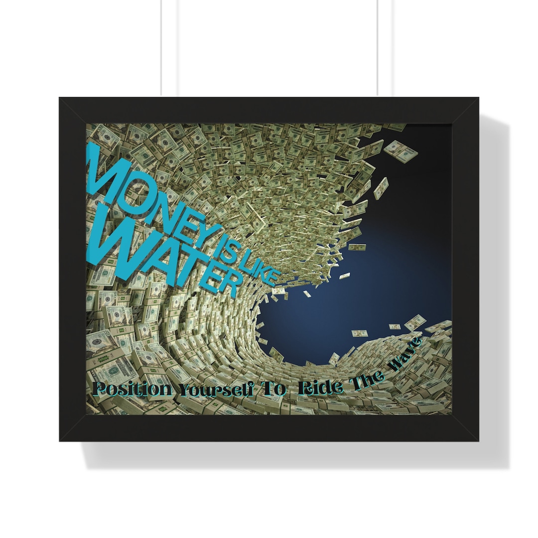 Money is Like Water cash Wave Poster - Etsy