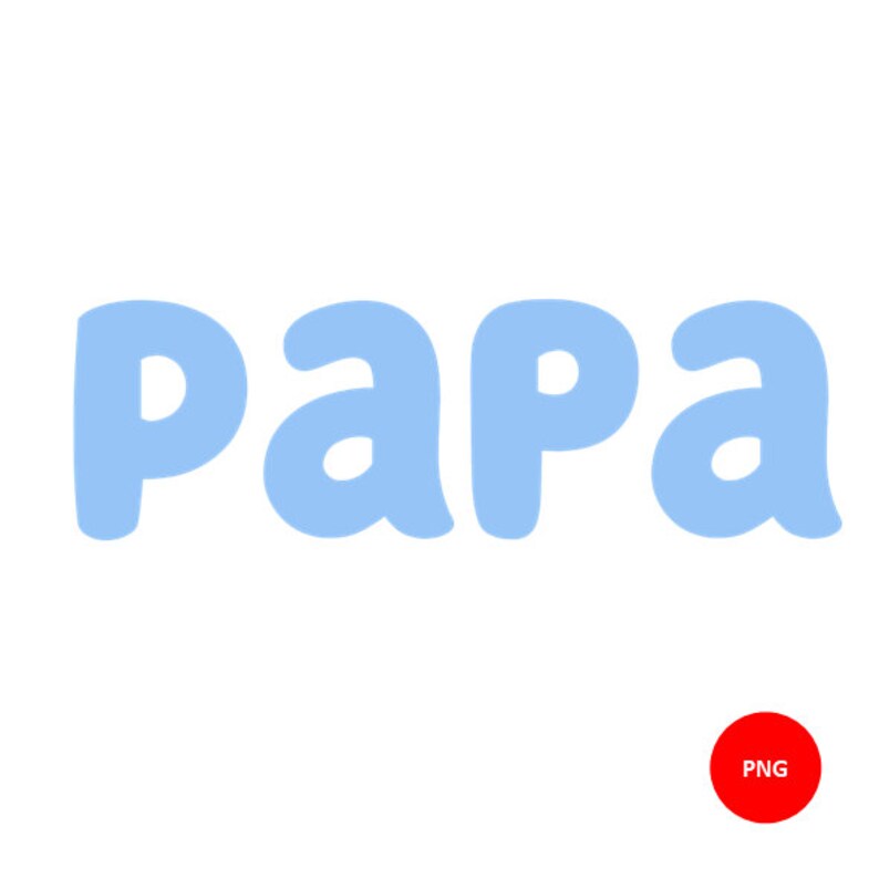Papa PNG in a Font Similar to the Bluey Font Perfect for Making Gifts ...