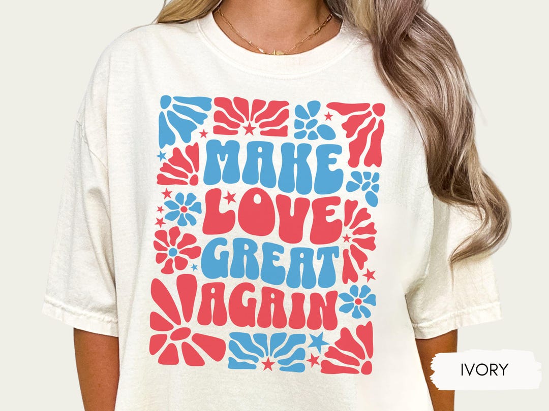 Love Shirt, Positive Message Tee, Love Tshirt, Make Love Great Again ...