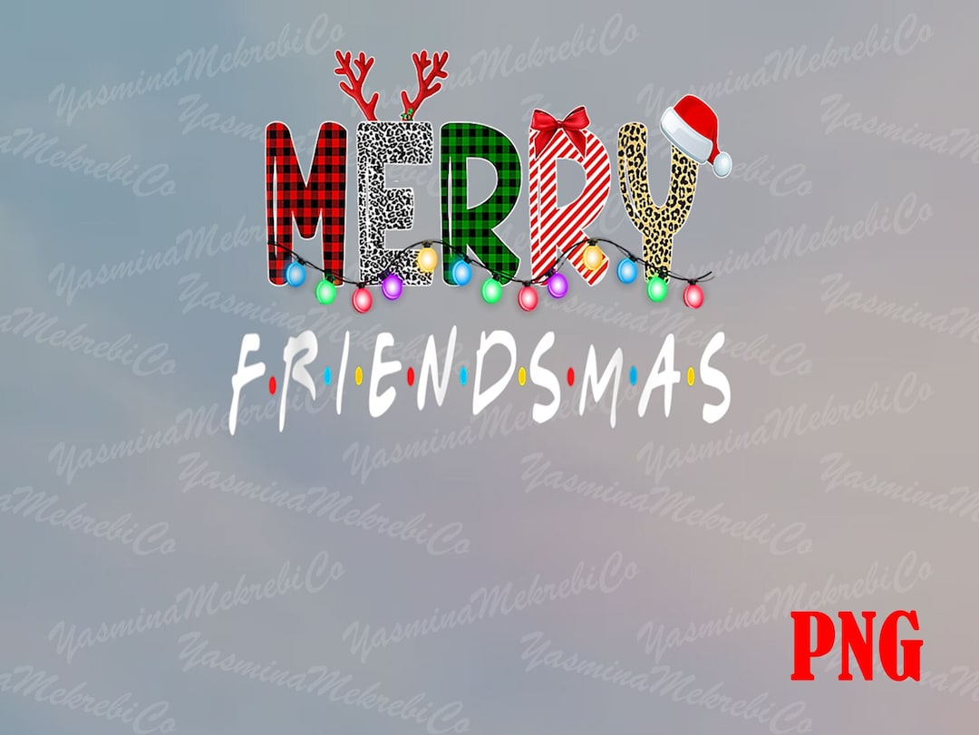 Merry Friendsmas Friends Christmas Matching Xmas Gift Download PNG ...
